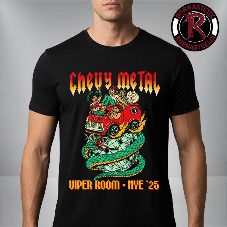 Chevy Metal Viper Room New Year's Eve 2025 Unisex T Shirt - Rornasteelix